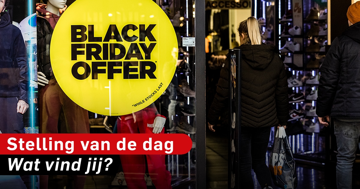 Stelling | Het zou goed zijn als het koopjesfenomeen Black Friday stopt | Binnenland | tubantia.nl