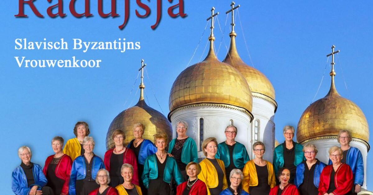 Slavisch Byzantijns Vrouwenkoor Radujsja naarstig op zoek naar ...
